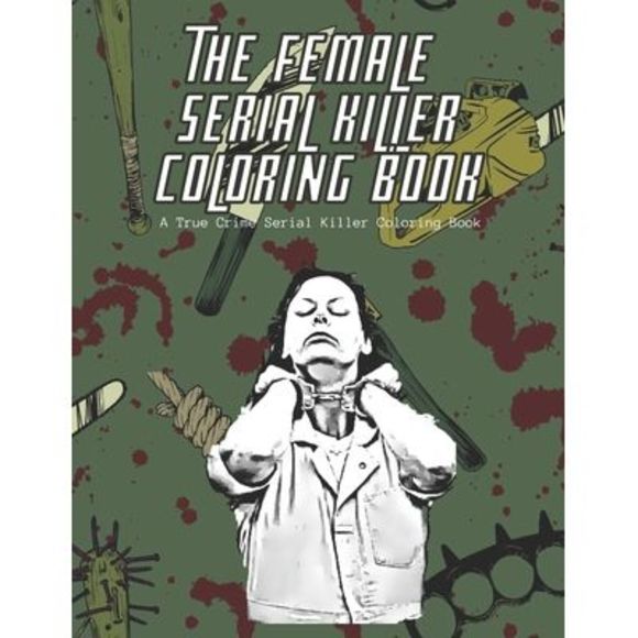 Coloring Company | Other | The Female Serial Killer Coloring Book A ...